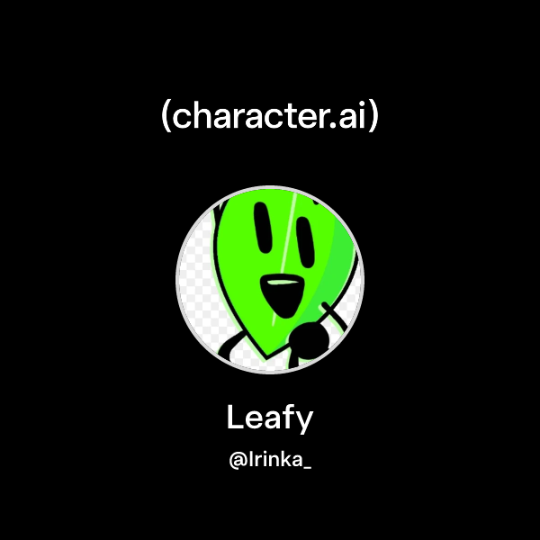Chat with Leafy | character.ai | AI Chat, Reimagined–Your Words. Your ...