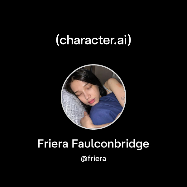 Chat with Friera Faulconbridge | character.ai | AI Chat, Reimagined ...