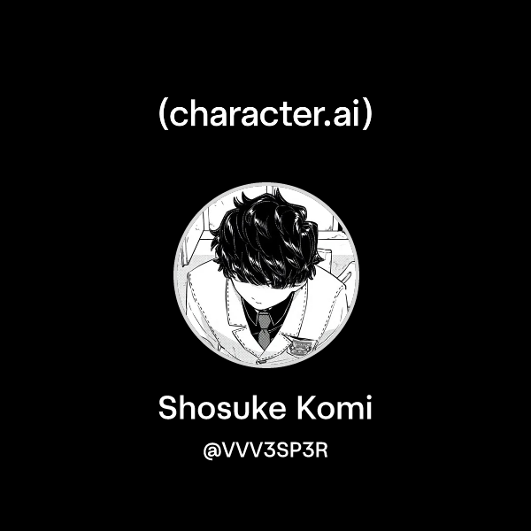 Chat with Shosuke Komi | character.ai | AI Chat, Reimagined–Your Words ...