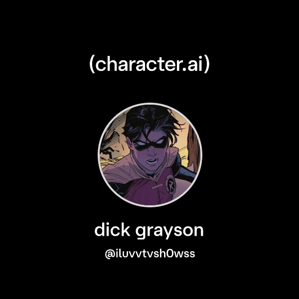 Chat with dick grayson | character.ai | AI Chat, Reimagined–Your Words. Your World.