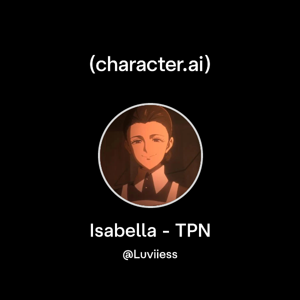Chat with Isabella - TPN | character.ai | Personalized AI for every ...