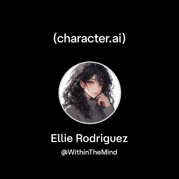 Chat with Ellie Rodriguez | character.ai | AI Chat, Reimagined–Your ...