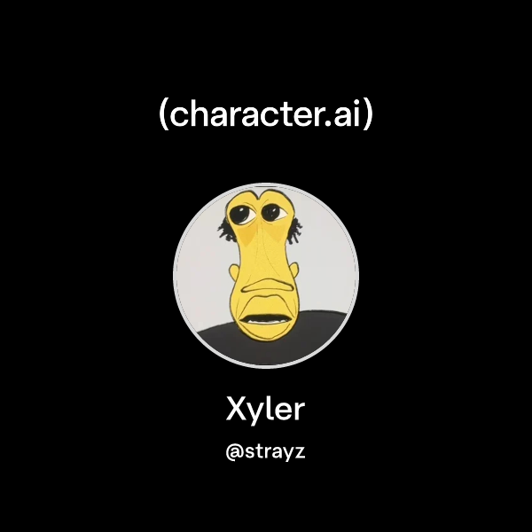 Chat with Xyler | character.ai | Personalized AI for every moment of ...