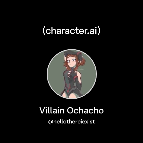 Chat with Villain Ochacho | character.ai | AI Chat, Reimagined–Your ...
