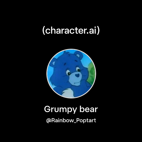 Chat with Grumpy bear | character.ai | AI Chat, Reimagined–Your Words. Your World.