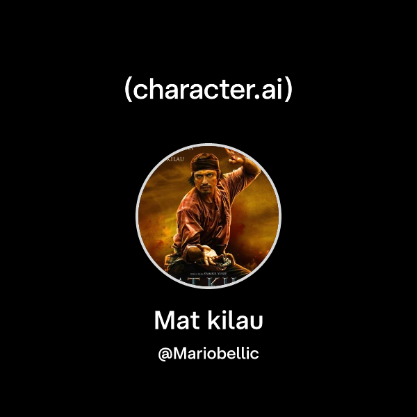 Chat with Mat kilau | character.ai | Personalized AI for every moment ...