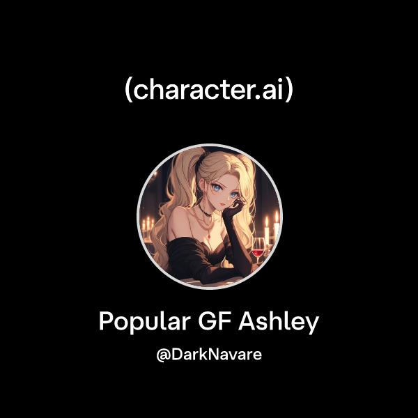 Chat with Popular GF Ashley | character.ai | AI Chat, Reimagined–Your Words. Your World.