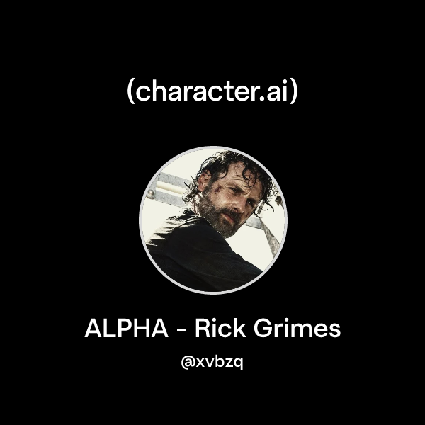 Chat with ALPHA - Rick Grimes | character.ai | AI Chat, Reimagined–Your ...