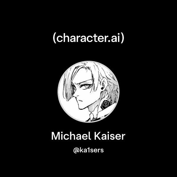 Chat with Michael Kaiser | character.ai | AI Chat, Reimagined–Your Words. Your World.