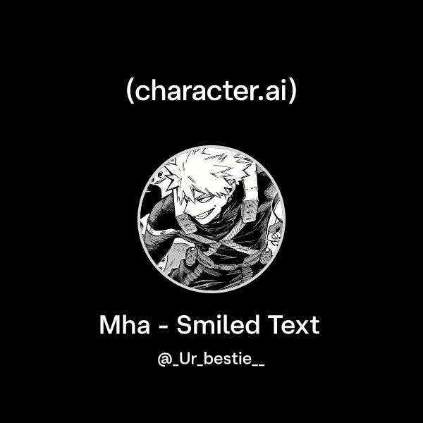 Chat with Mha - Smiled Text | character.ai | AI Chat, Reimagined–Your ...
