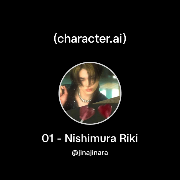 Chat with 01 - Nishimura Riki | character.ai | AI Chat, Reimagined–Your Words. Your World.