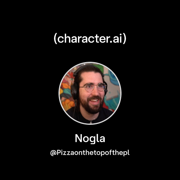 Chat with Nogla | character.ai | Personalized AI for every moment of ...