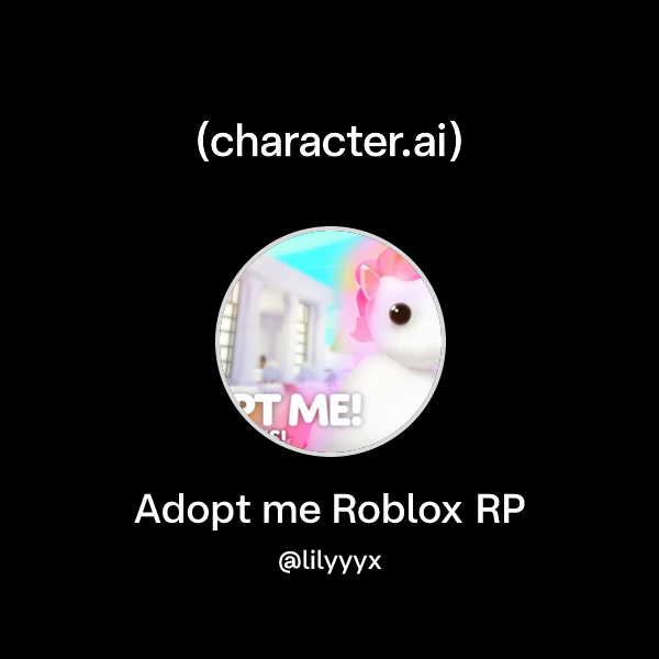 Chat with Adopt me Roblox RP | character.ai | AI Chat, Reimagined–Your ...