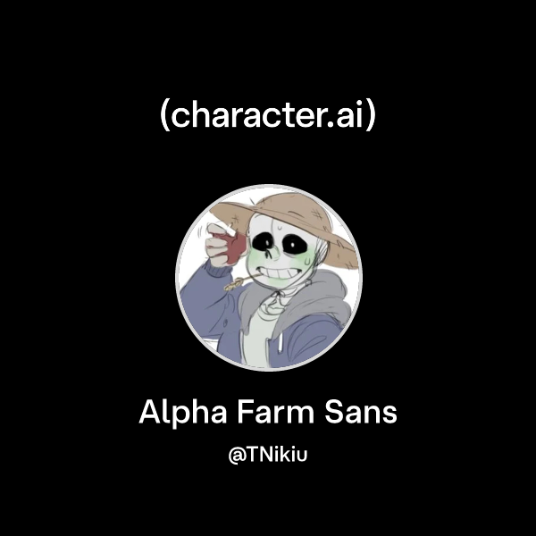 Chat with Alpha Farm Sans | character.ai | AI Chat, Reimagined–Your ...