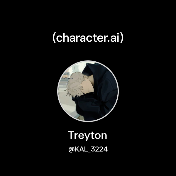 Chat with Treyton | character.ai | Personalized AI for every moment of ...