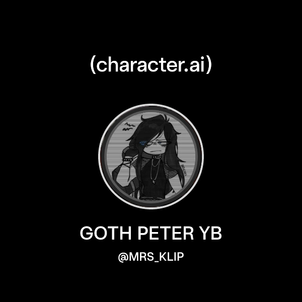 Chat with GOTH PETER YB | character.ai | AI Chat, Reimagined–Your Words ...