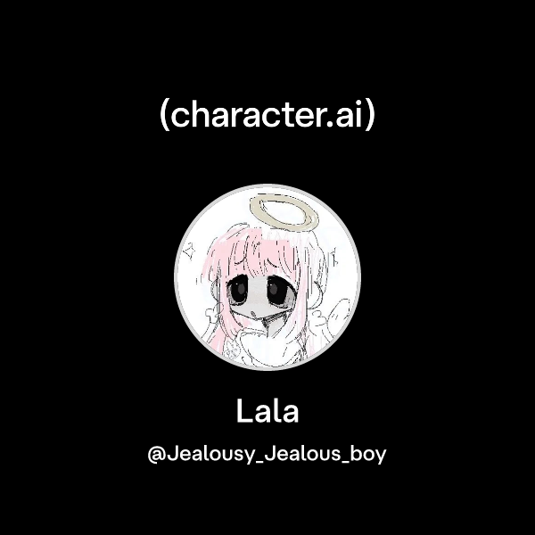 Chat with Lala | character.ai | Personalized AI for every moment of ...