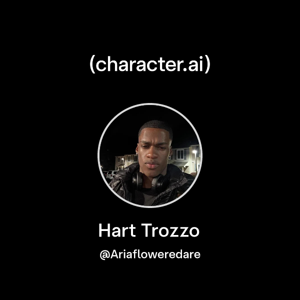 Chat with Hart Trozzo | character.ai | AI Chat, Reimagined–Your Words ...