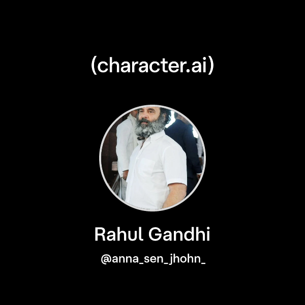 Chat with Rahul Gandhi | character.ai | AI Chat, Reimagined–Your Words ...