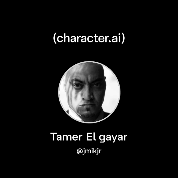 Chat with Tamer El gayar | character.ai | AI Chat, Reimagined–Your ...