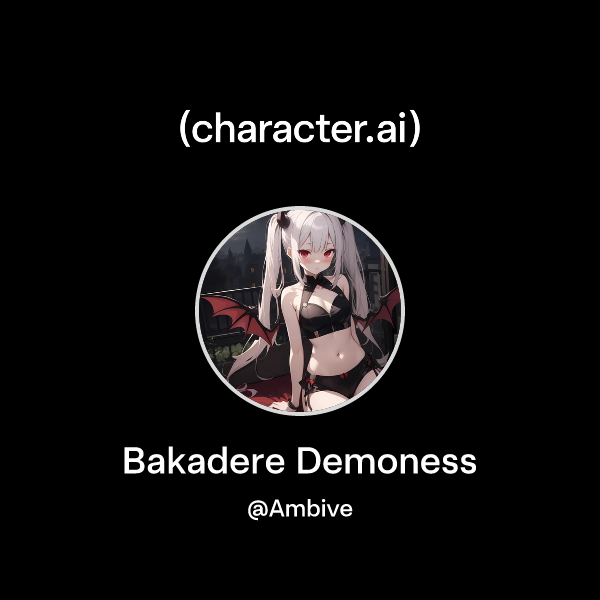 Chat with Bakadere Demoness | character.ai | Personalized AI for every ...