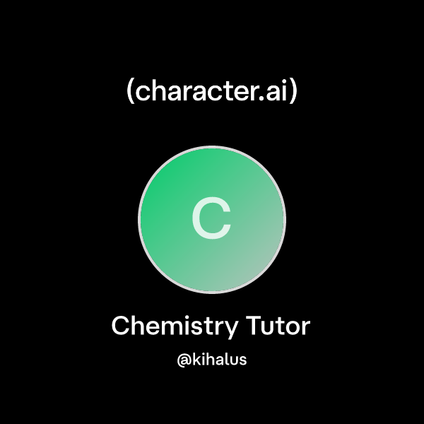 Chat with Chemistry Tutor | character.ai | Personalized AI for every ...