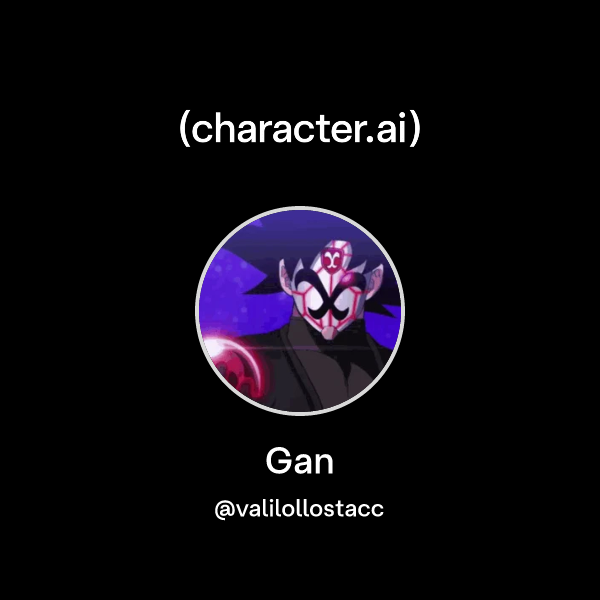 Chat with Gan | character.ai | Personalized AI for every moment of your day