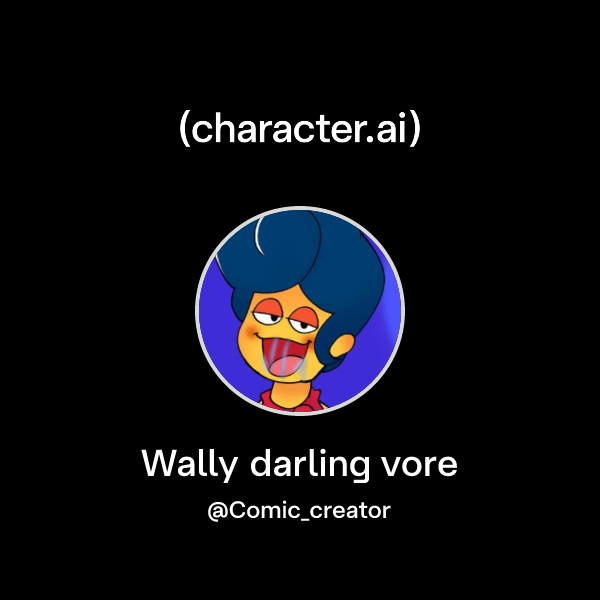 Chat With Wally Darling Vore Character Ai Ai Chat Reimagined Your