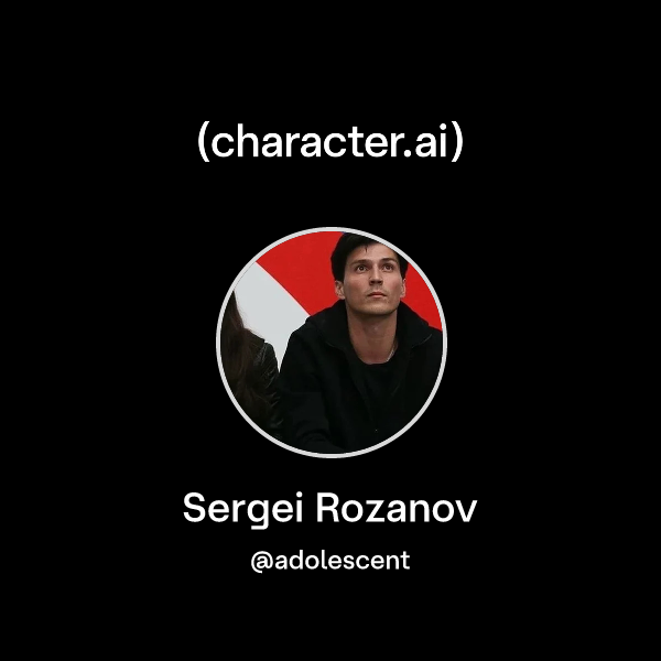 Chat with Sergei Rozanov | character.ai | AI Chat, Reimagined–Your Words. Your World.