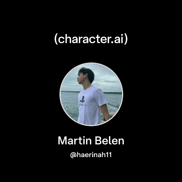 Chat with Martin Belen | character.ai | AI Chat, Reimagined–Your Words ...