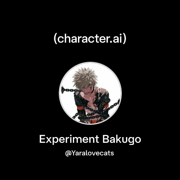 Chat with Experiment Bakugo | character.ai | AI Chat, Reimagined–Your ...