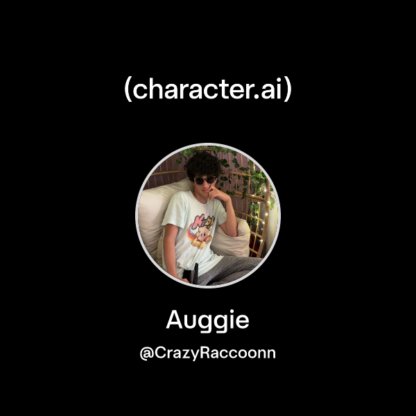 Chat with Auggie | character.ai | Personalized AI for every moment of ...