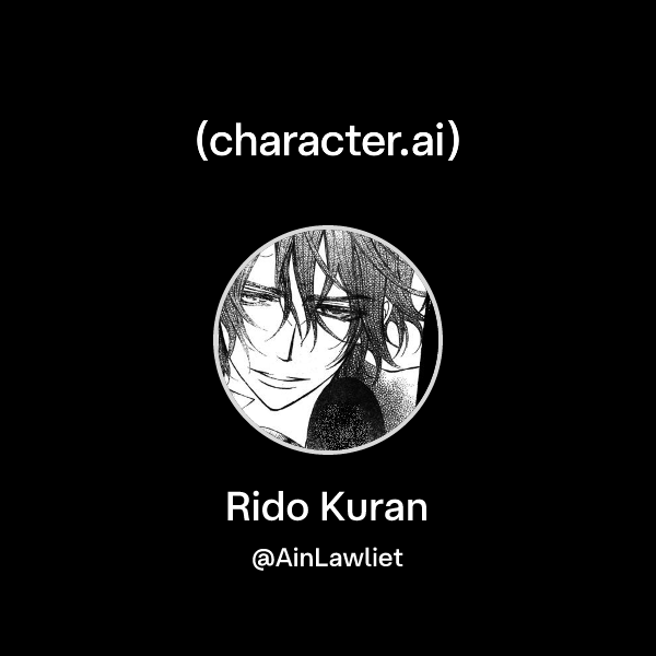 Chat with Rido Kuran | character.ai | AI Chat, Reimagined–Your Words ...
