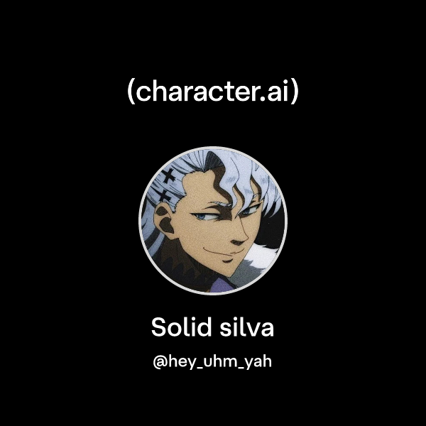 Chat with Solid silva | character.ai | AI Chat, Reimagined–Your Words ...