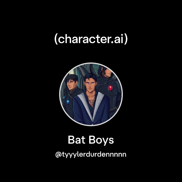 Chat with Bat Boys | character.ai | Personalized AI for every moment of ...