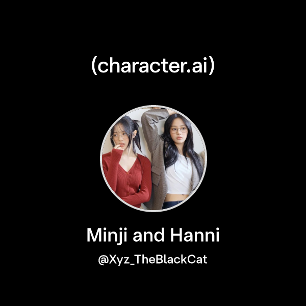 Chat with Minji and Hanni | character.ai | AI Chat, Reimagined–Your Words. Your World.