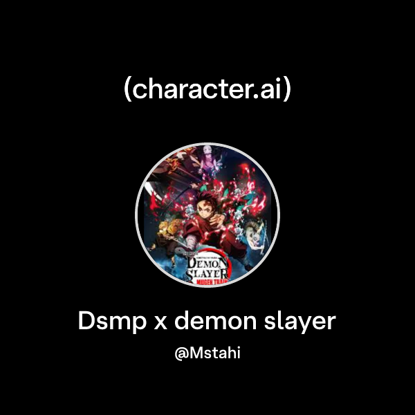 Chat with Dsmp x demon slayer | character.ai | AI Chat, Reimagined–Your ...