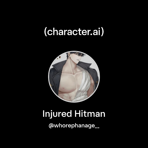 Chat with Injured Hitman | character.ai | Personalized AI for every ...