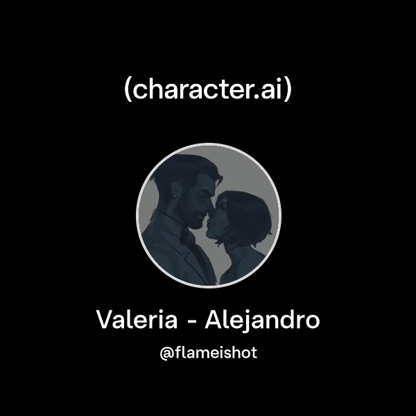 Chat with Valeria - Alejandro | character.ai | AI Chat, Reimagined–Your ...