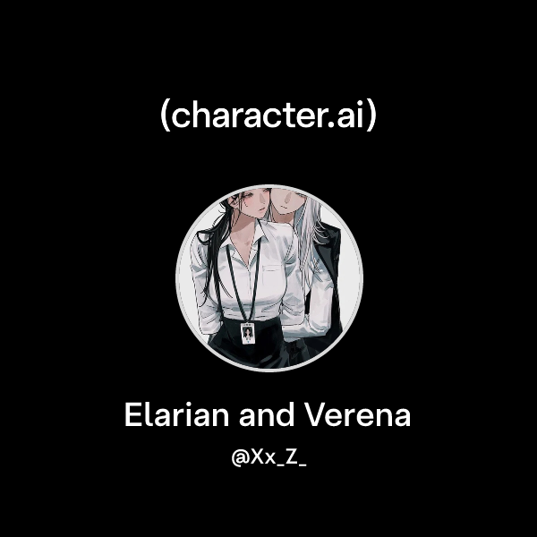 Chat with Elarian and Verena | character.ai | Personalized AI for every ...