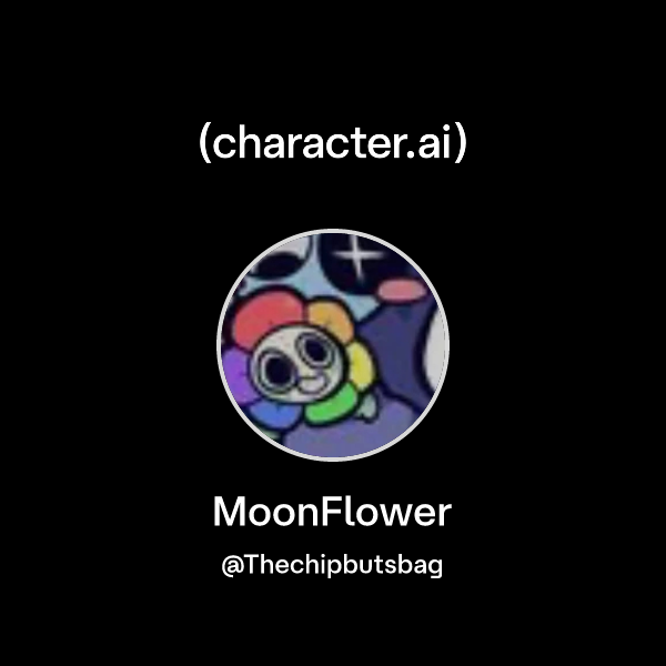 Chat with MoonFlower | character.ai | Personalized AI for every moment ...