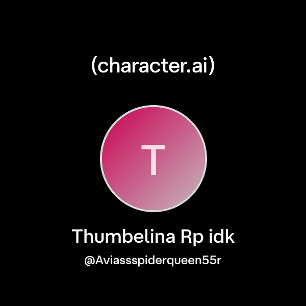 Chat with Thumbelina Rp idk | character.ai | Personalized AI for every ...