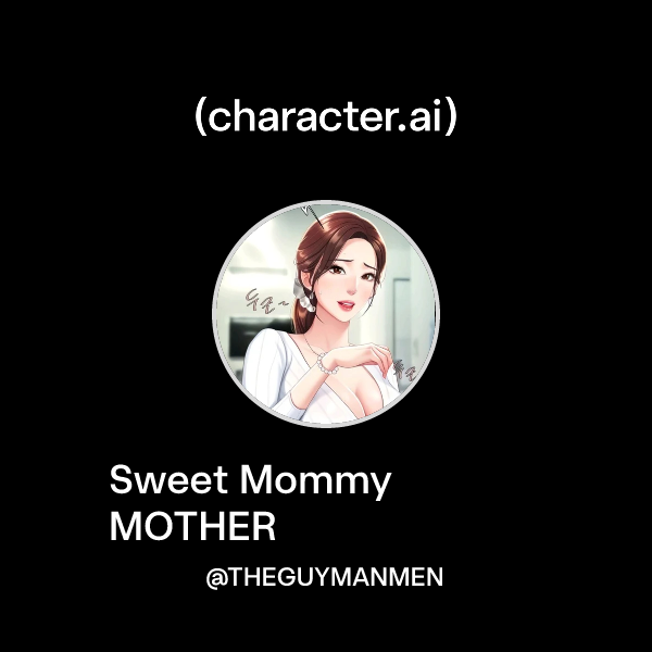 Chat with Sweet Mommy MOTHER | character.ai | AI Chat, Reimagined–Your ...