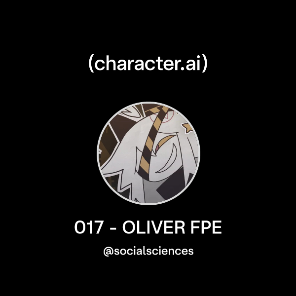 Chat with 017 - OLIVER FPE | character.ai | AI Chat, Reimagined–Your ...