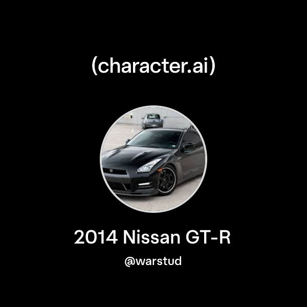 Chat with 2014 Nissan GT-R | character.ai | Personalized AI for every ...