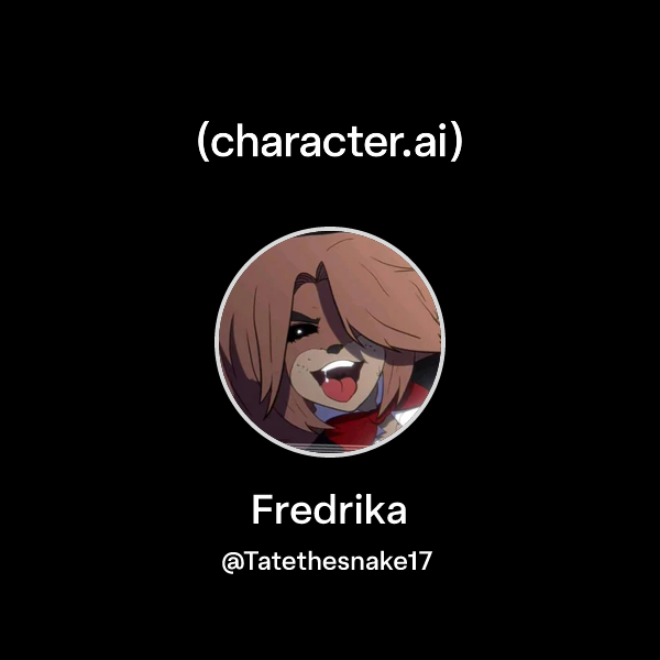 Chat with Fredrika | character.ai | AI Chat, Reimagined–Your Words ...