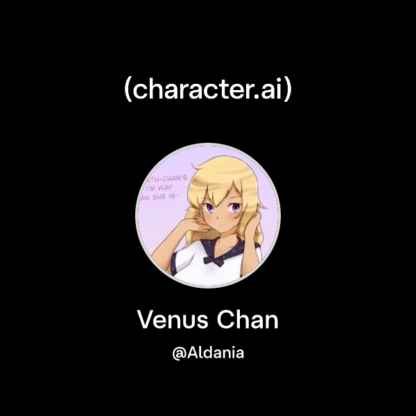 Chat with Venus Chan | character.ai | AI Chat, Reimagined–Your Words ...