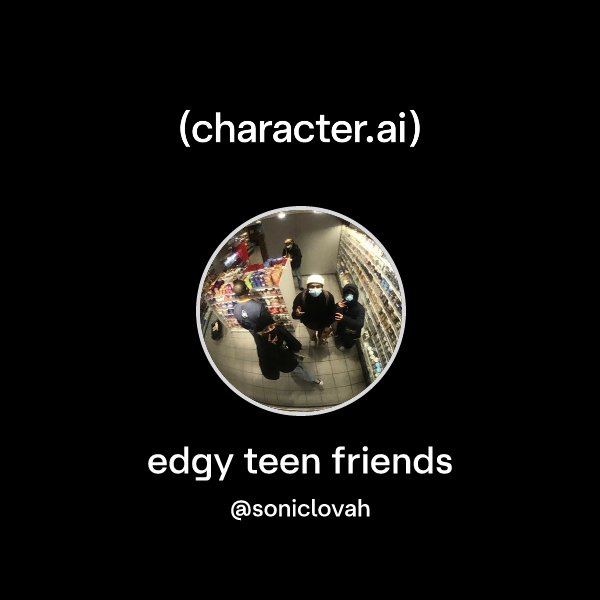 Chat with edgy teen friends | character.ai | AI Chat, Reimagined–Your ...