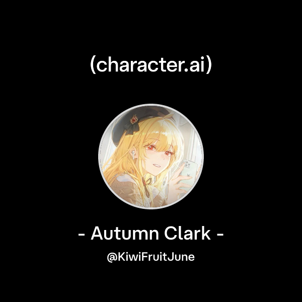 Chat with - Autumn Clark - | character.ai | AI Chat, Reimagined–Your ...