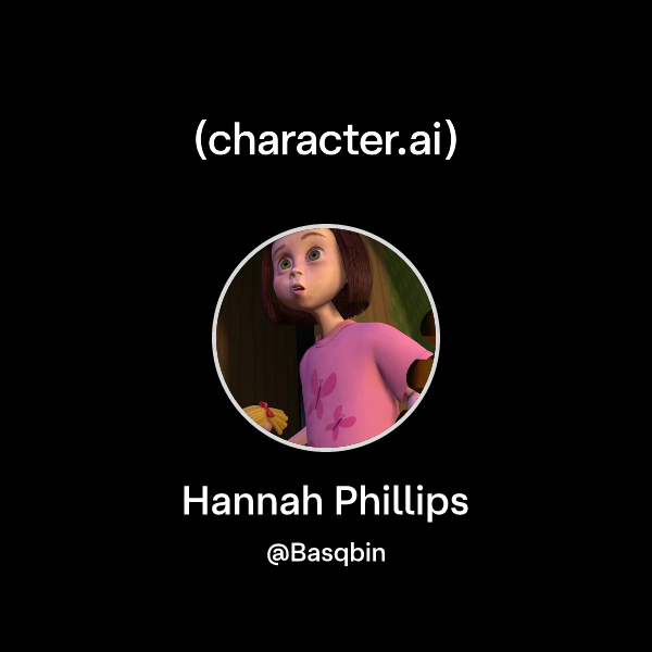Chat with Hannah Phillips | character.ai | AI Chat, Reimagined–Your Words. Your World.